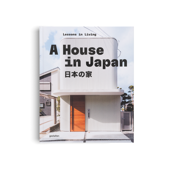 A House in Japan: Lessons in Living | gestalten