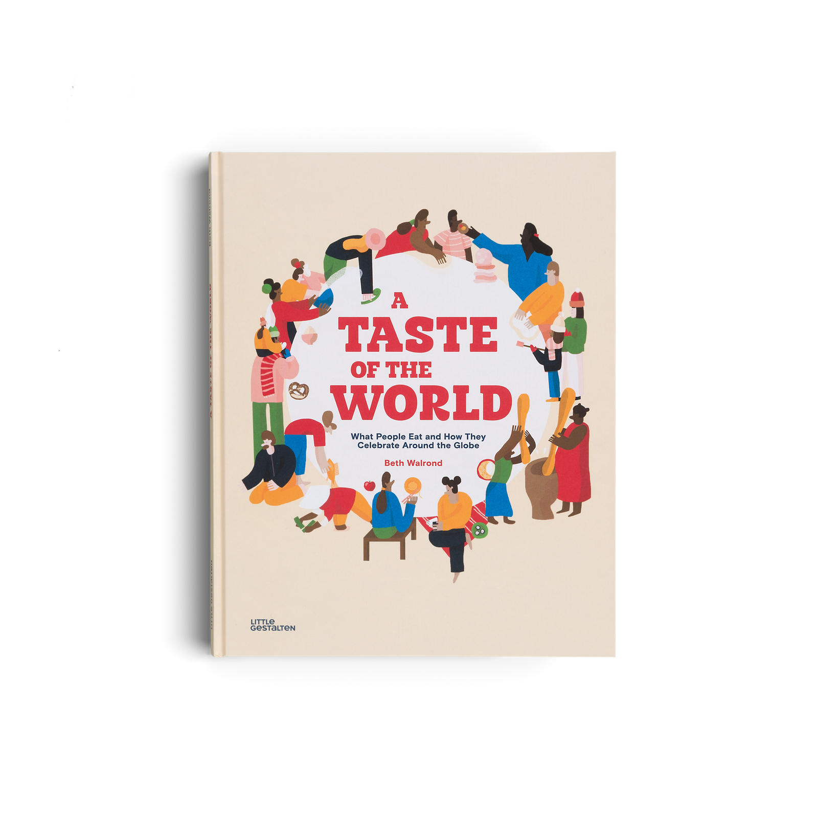 A Taste of the World - What People Eat and How They Celebrate