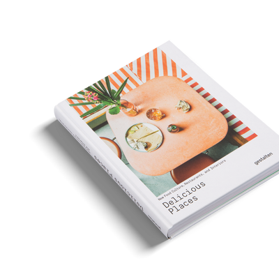 Delicious Places - New Food Culture, Restaurants and Interiors ...