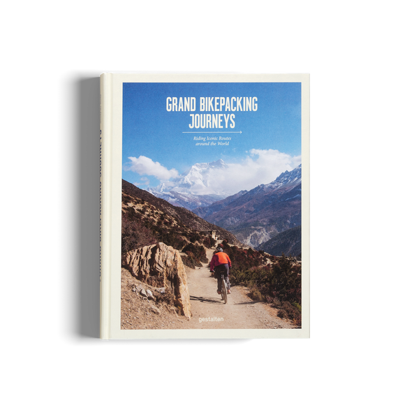 Grand Bikepacking Journeys - Riding Iconic Routes around the World ...