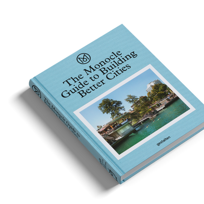 The Monocle Guide to Building Better Cities - What Makes a Great City ...