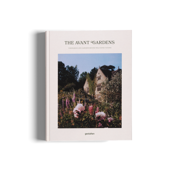 The Avant Gardens - Gardens beyond our wildest expectations - gestalten ...