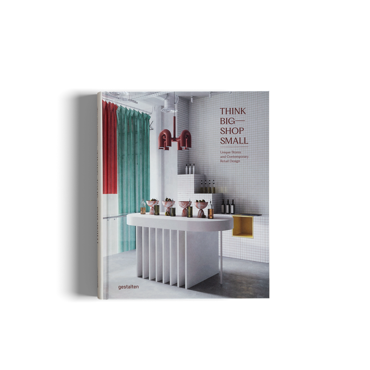 Think Big—Shop Small - Unique Stores and Contemporary Retail Design