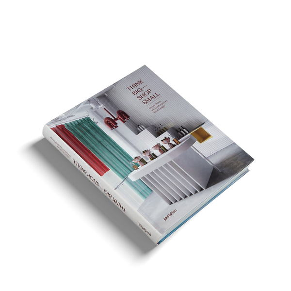 Think Big—Shop Small - Unique Stores and Contemporary Retail Design ...